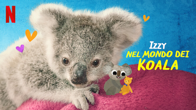 Izzy nel mondo dei koala (2021) - Netflix | Flixable